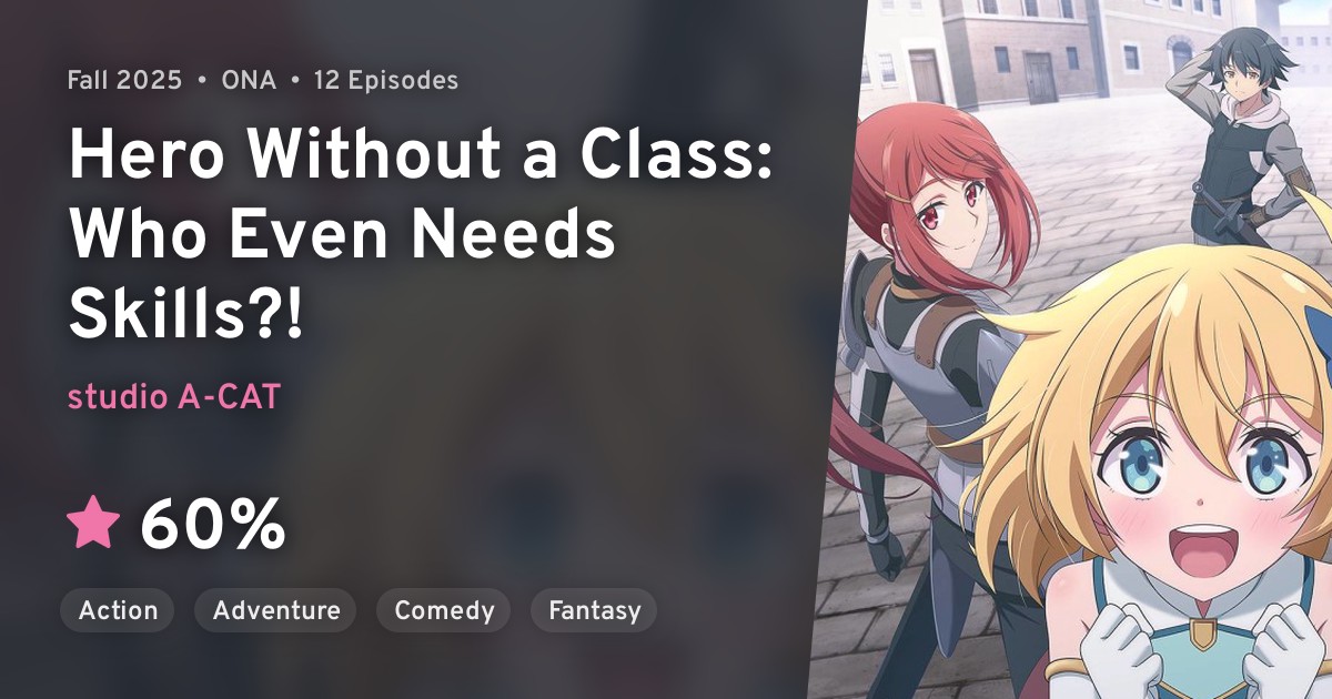 Mushoku no Eiyuu: Betsu ni Skill nanka Ira Nakattan Daga (Hero Without a Class: Who Even Needs ...