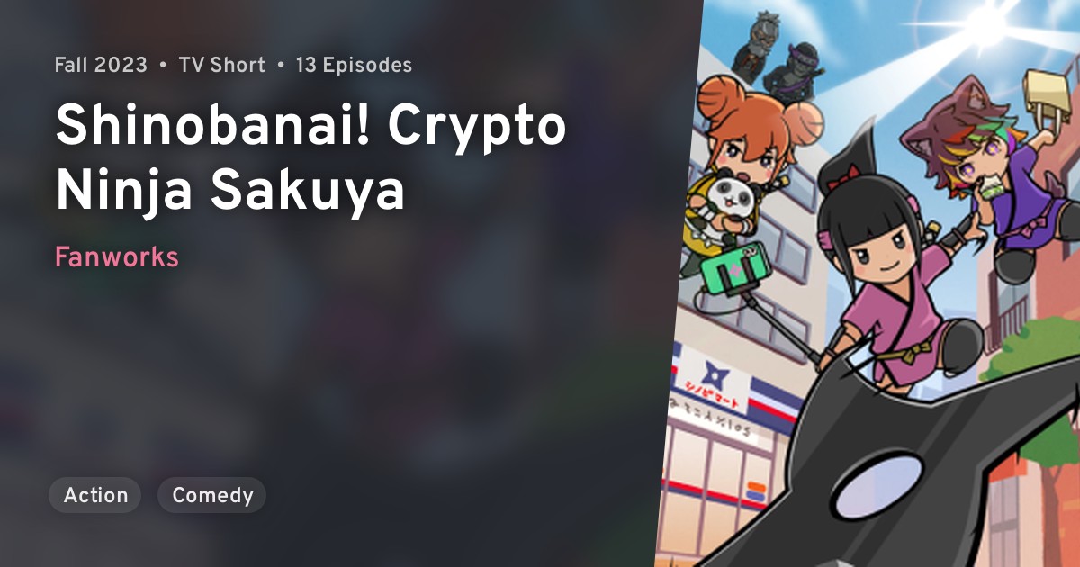 Shinobanai! Crypto Ninja Sakuya · AniList