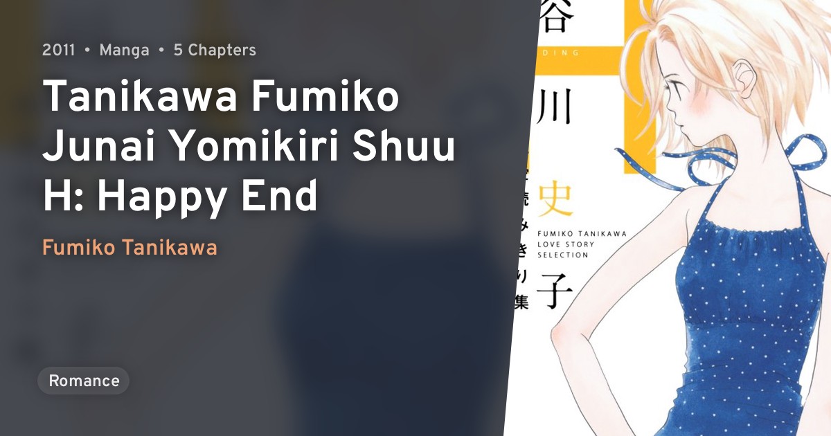 Tanikawa Fumiko Junai Yomikiri Shuu H: Happy End · AniList