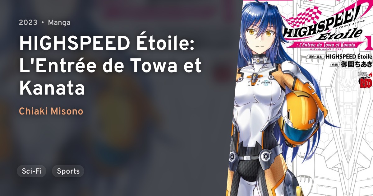 HIGHSPEED Étoile: L'Entrée de Towa et Kanata · AniList