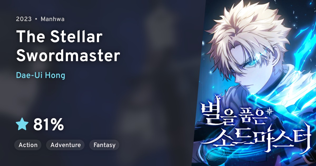 Byeoreul Pumeun Swordmaster (The Stellar Swordmaster) · AniList