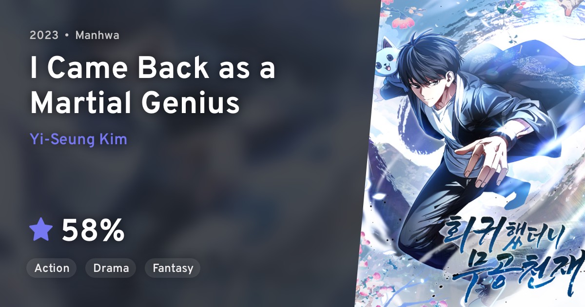 Hoegwihaetdeoni Mugong Cheonjae (I Came Back as a Martial Genius) · AniList