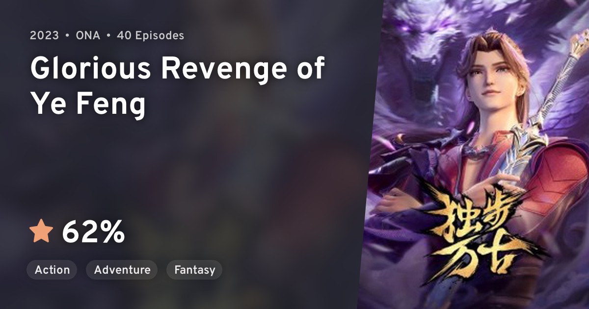 Dubu Wangu (Glorious Revenge of Ye Feng) · AniList