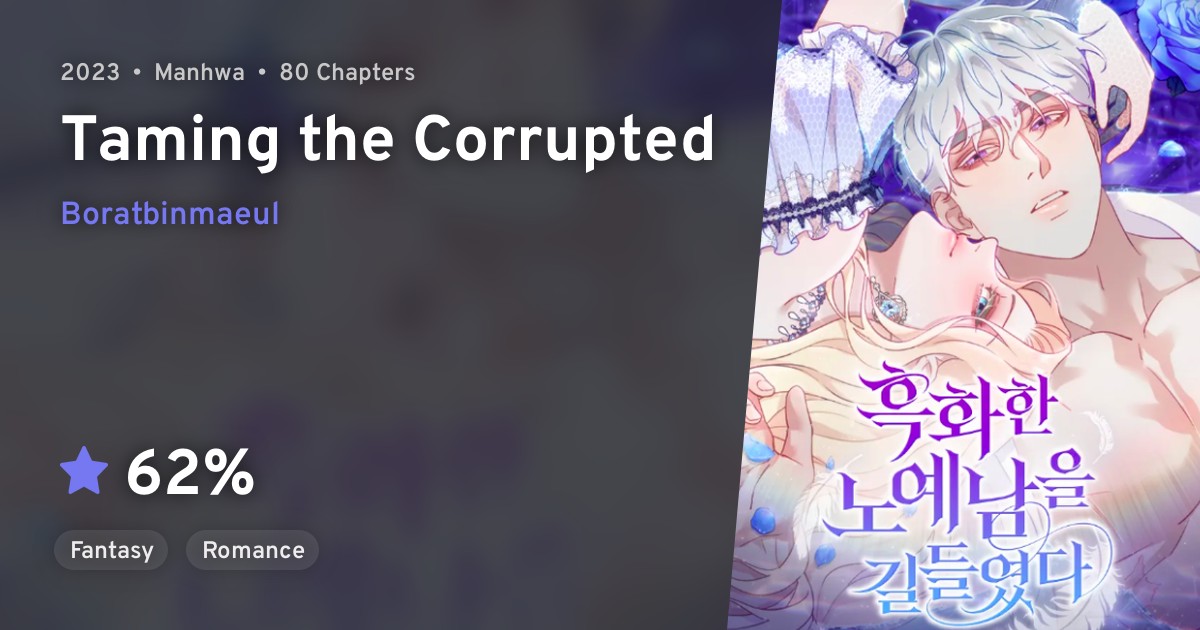 Heukwahan Noyenameul Gildeuryeotda (Taming the Corrupted) · AniList