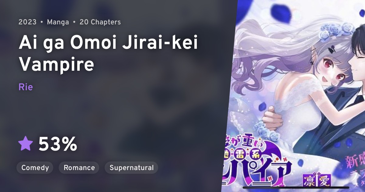 Ai ga Omoi Jirai-kei Vampire · AniList