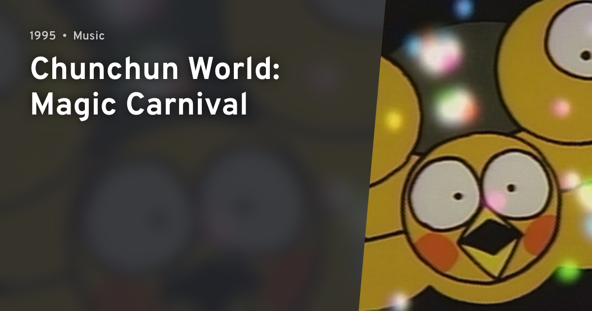 Chunchun World: Magic Carnival · AniList