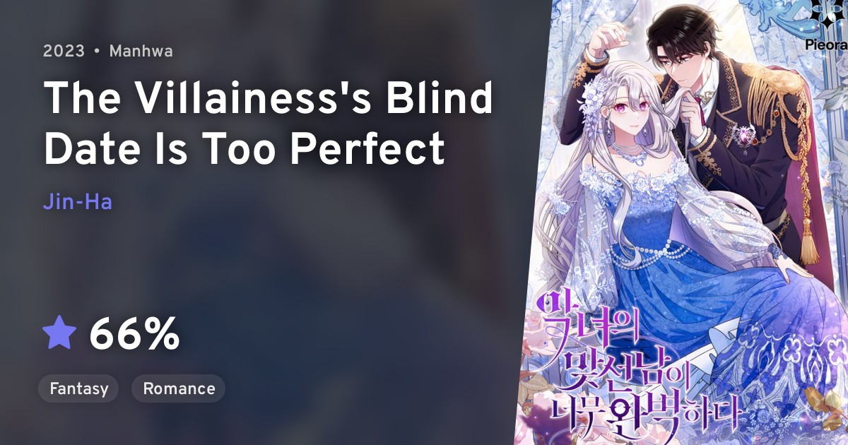 Angnyeoui Matseonnami Neomu Wanbyeokada (The Villainess's Blind Date Is ...