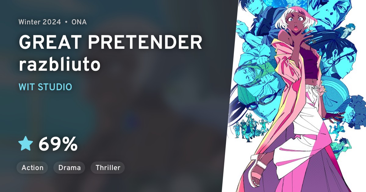GREAT PRETENDER: razbliuto (GREAT PRETENDER razbliuto) · AniList