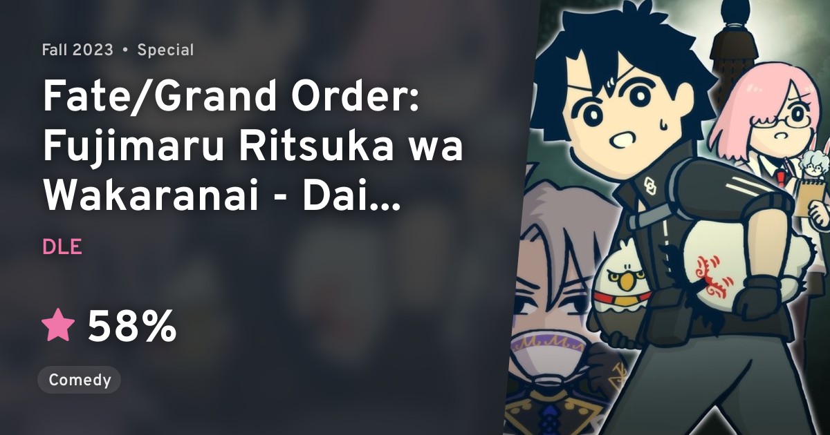 Fate/Grand Order: Fujimaru Ritsuka wa Wakaranai - Dai Bounen Otanoshimikai 2023 · AniList