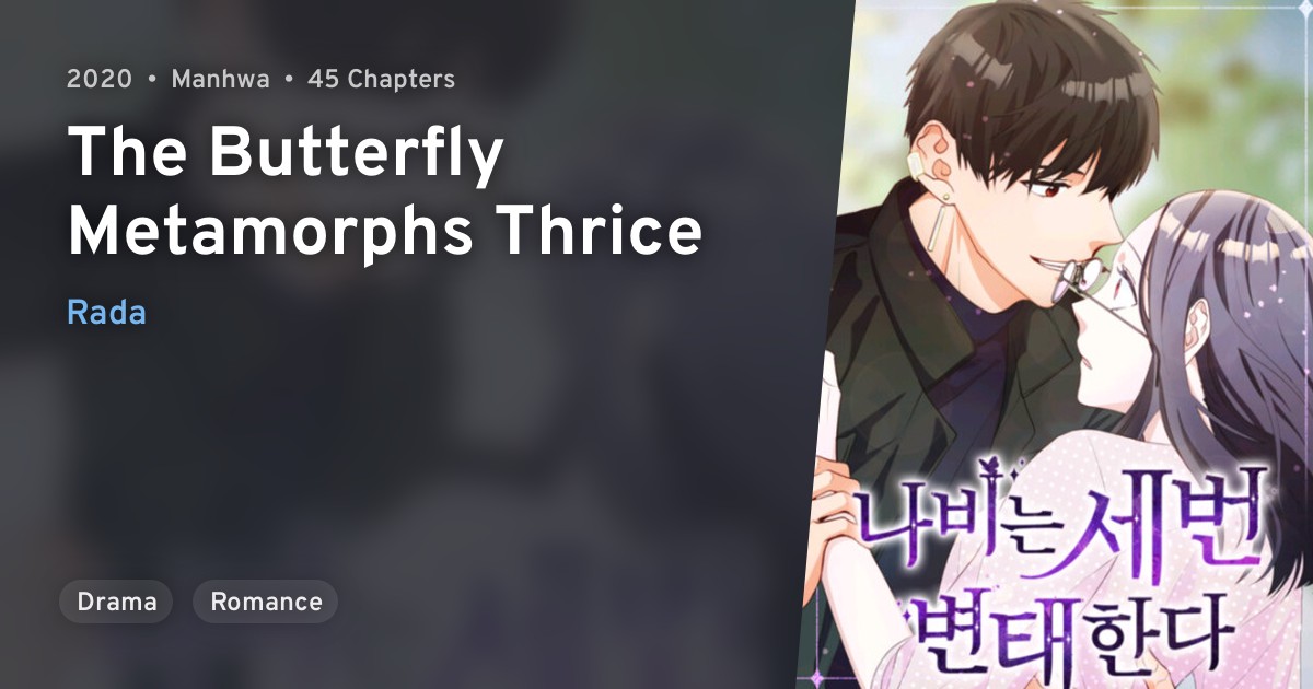 Nabineun Se Beon Byeontaehanda (The Butterfly Metamorphs Thrice) · AniList