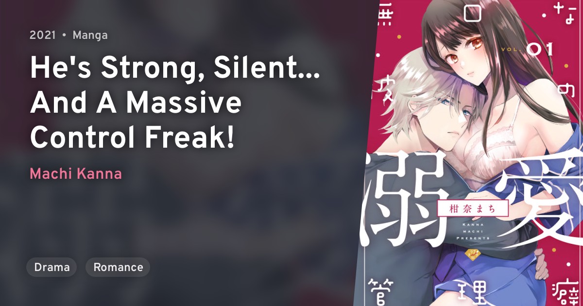 Mukuchina Kare no Dekiai Kanri Kuse (He's Strong, Silent... And A Massive Control Freak!) · AniList