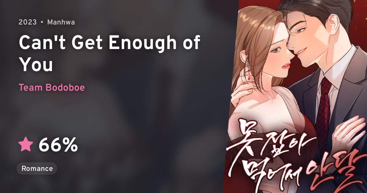 Mot Jabameogeoseo Andal (Can't Get Enough of You) · AniList