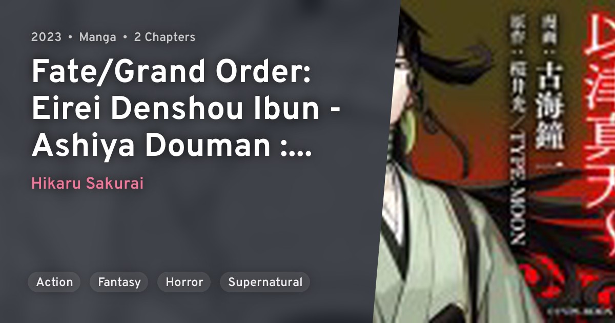 Fate/Grand Order Eirei Denshou Ibun - Ashiya Douman : Itsumade · AniList