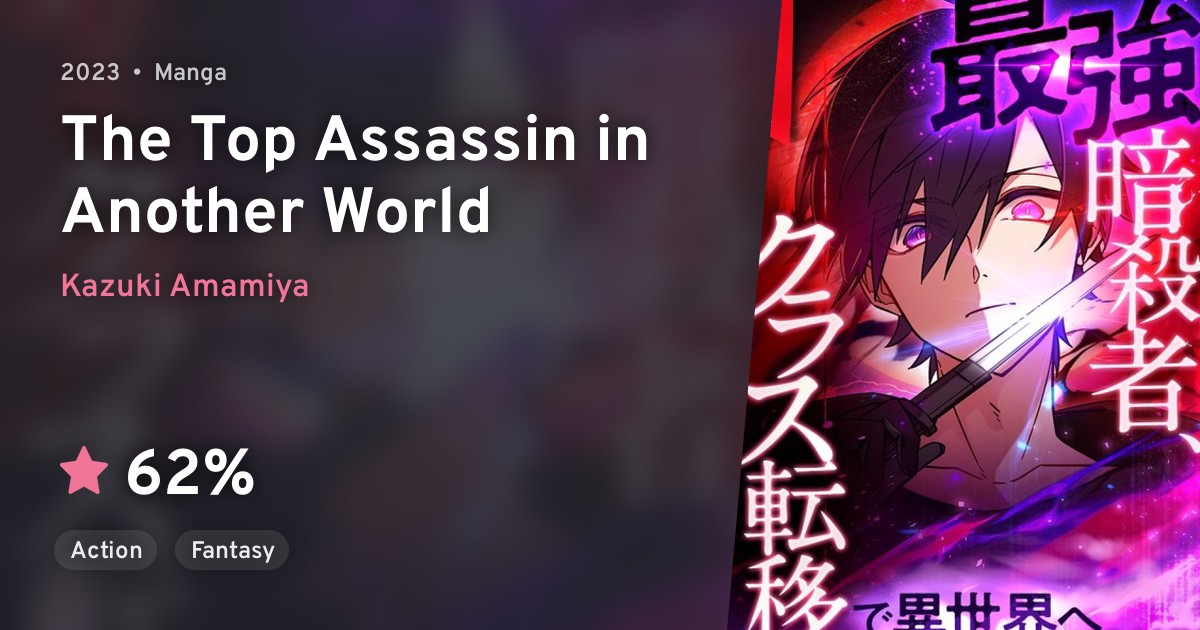 Saikyou Ansatsusha, Class Ten'i de Isekai e (The Top Assassin in Another World) · AniList