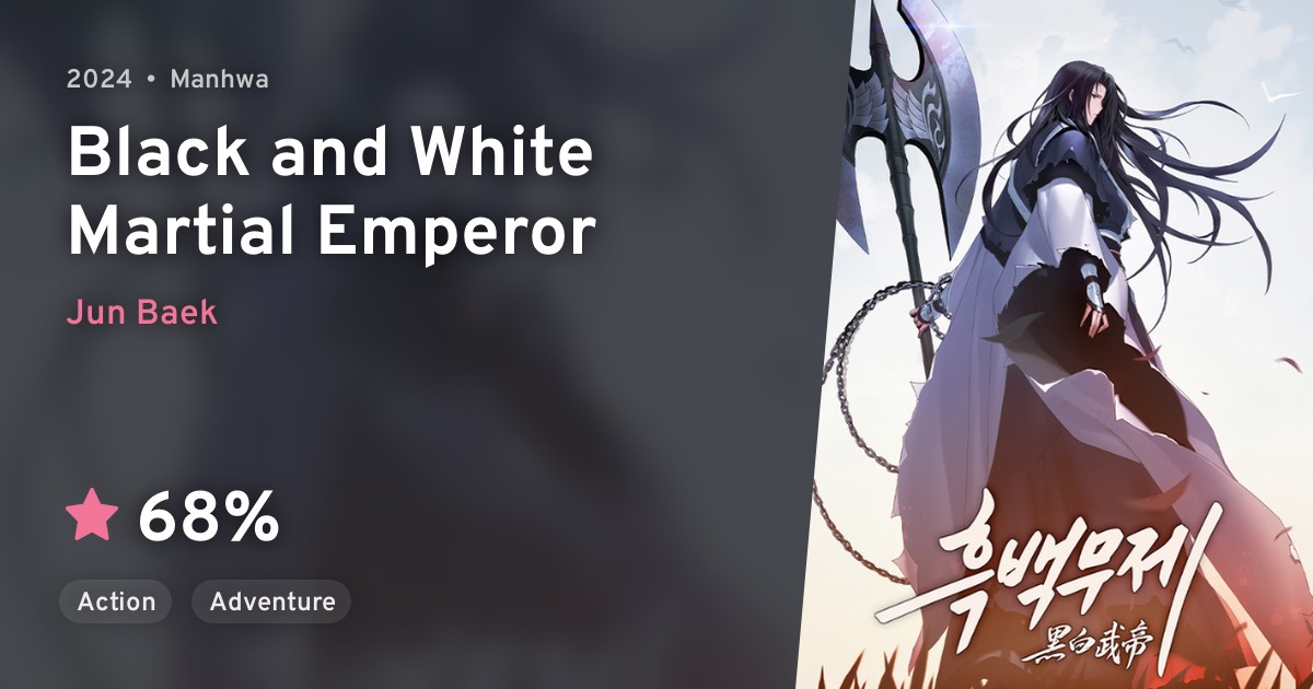 Heukbaengmuje (Black and White Martial Emperor) · AniList