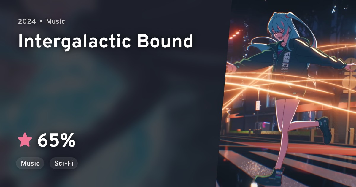Intergalactic Bound · AniList