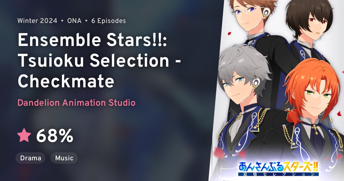 Ensemble Stars!!: Tsuioku Selection - Checkmate · AniList