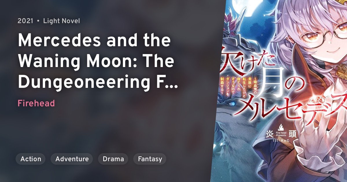 Kaketa Tsuki no Mercedes: Kyuuketsuki no Kizoku ni Tensei Shitakedo Sute Rare Sounanode Dungeon ...