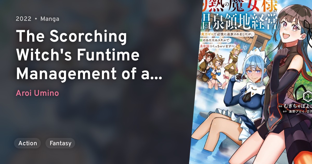 Shakunetsu no Majo-sama no Tanoshii Onsen Ryouchi Keiei: Maryoku Zero de Henkyou ni Tsuihou ...