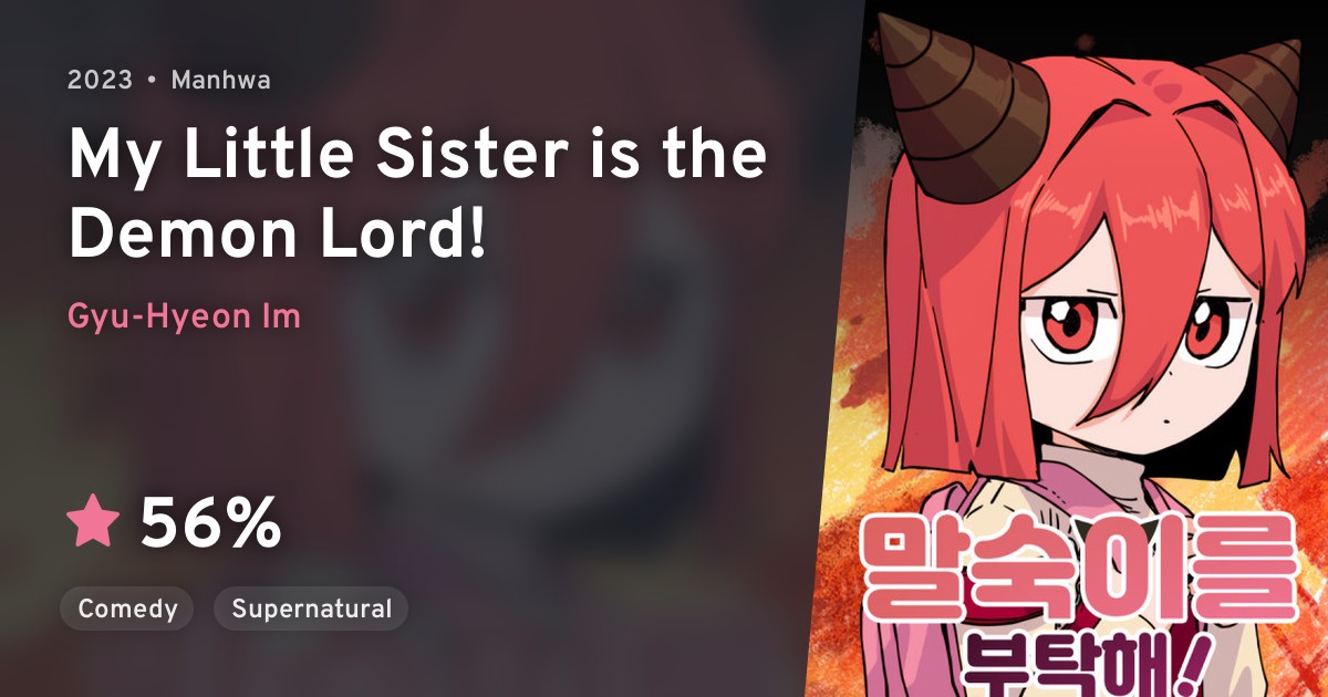 Mal-Suk-ireul Butakae (My Little Sister is the Demon Lord!) · AniList