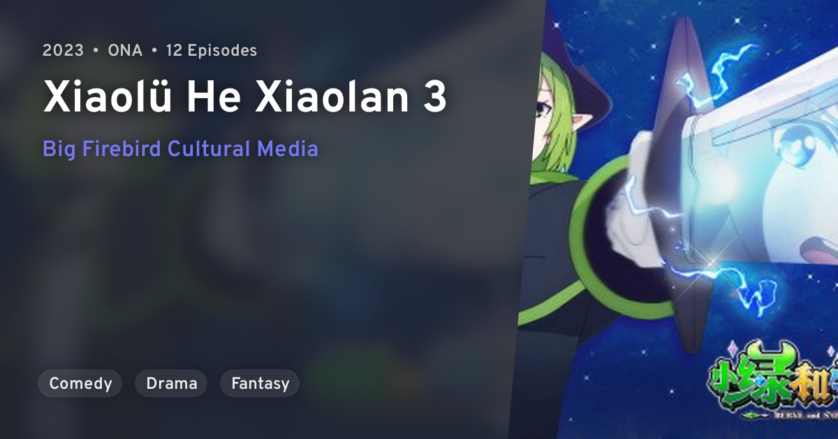 Xiaolü He Xiaolan 3 · AniList