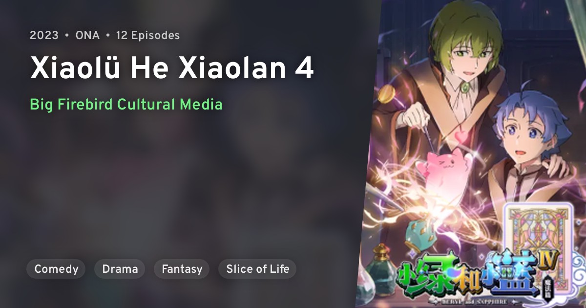 Xiaolü He Xiaolan 4 · AniList