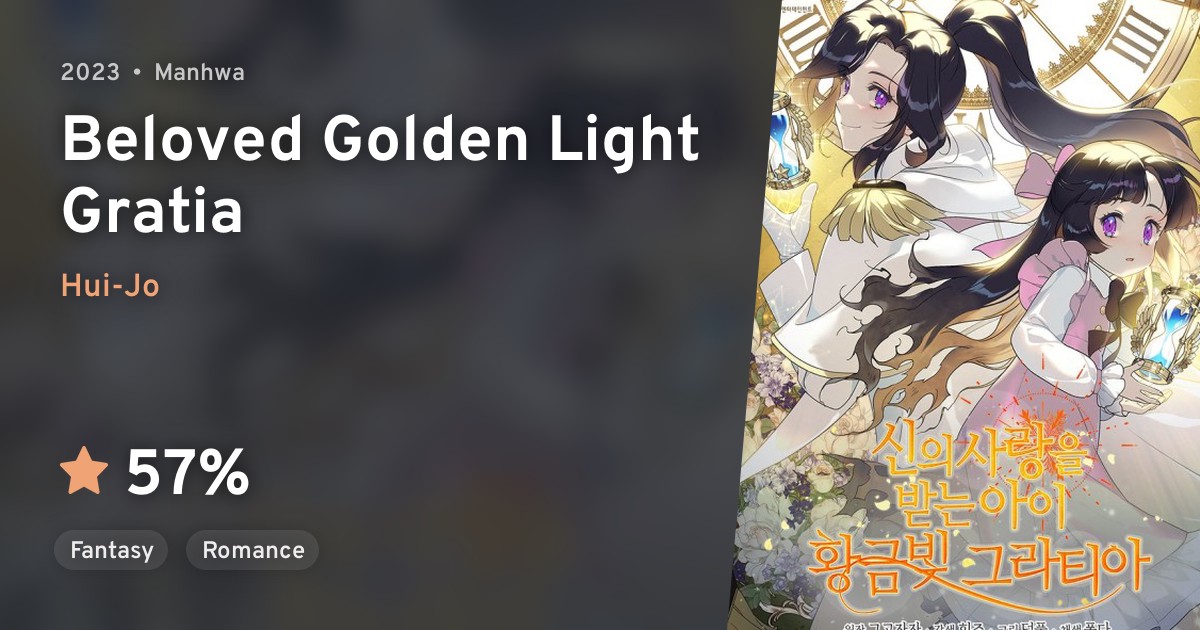 Sinui Sarangeul Banneun Ai, Hwanggeumbit Gratia (Beloved Golden Light Gratia) · AniList