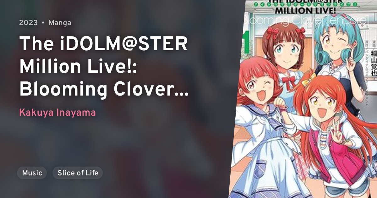 The iDOLM@STER Million Live!: Blooming Clover [encore] · AniList