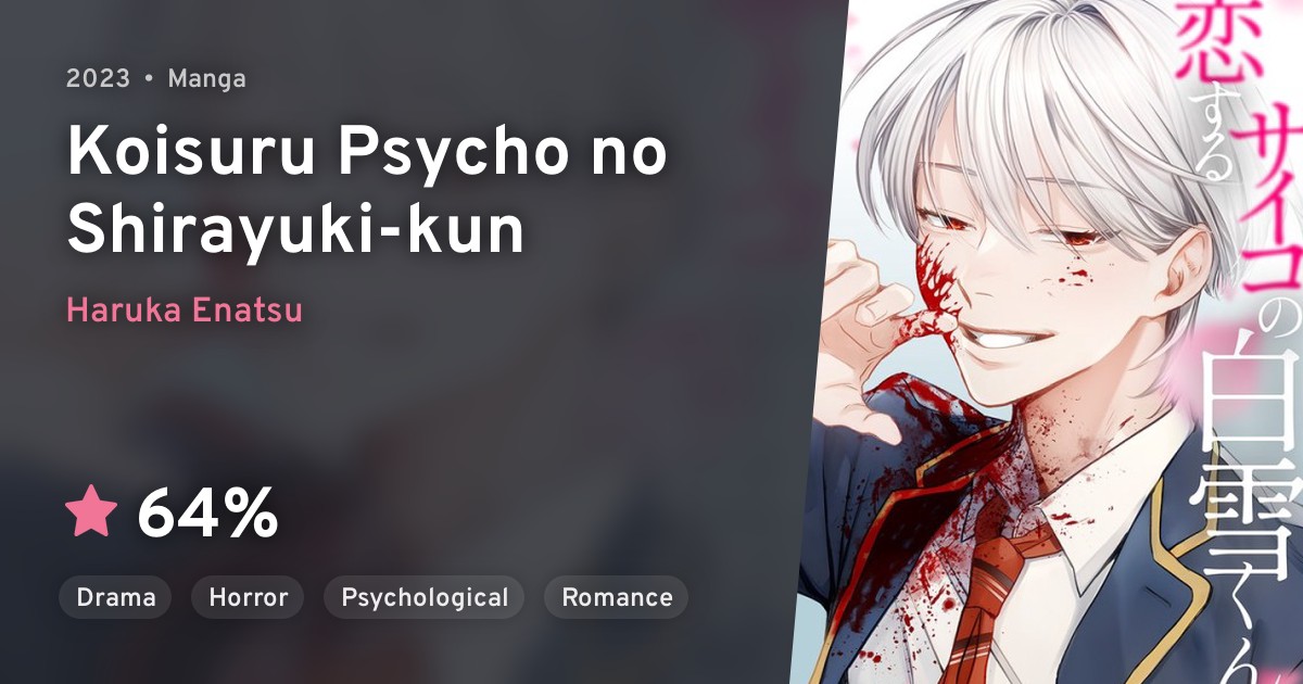 Koisuru Psycho no Shirayuki-kun · AniList