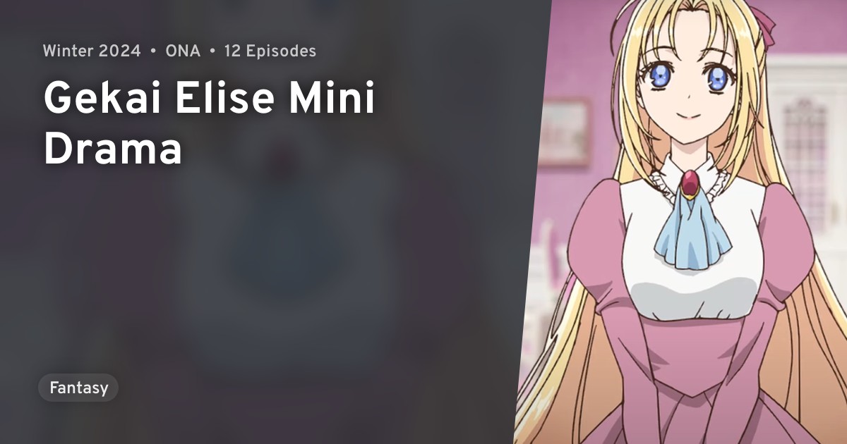 Gekai Elise Mini Drama · AniList