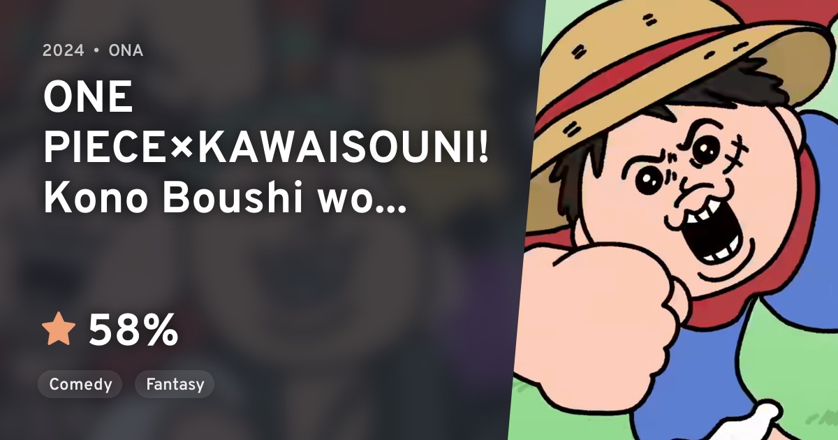 ONE PIECE×KAWAISOUNI! Kono Boushi wo Omae ni Azukeru · AniList