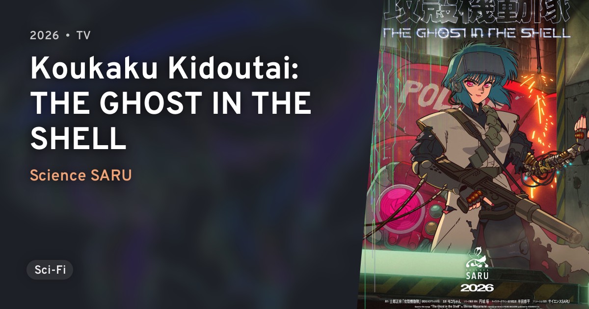 Koukaku Kidoutai: THE GHOST IN THE SHELL · AniList