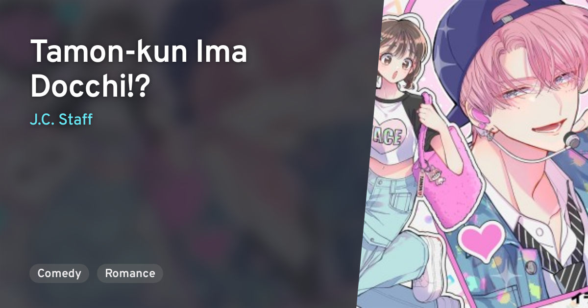 Tamon-kun Ima Docchi!? (Tamon's B-Side) · AniList