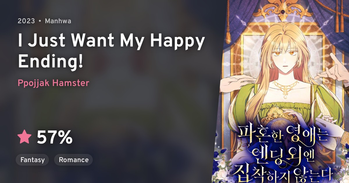 Pahonhan Yeongaeneun Ending Oeen Jipchakaji Anneunda (I Just Want My Happy Ending!) · AniList