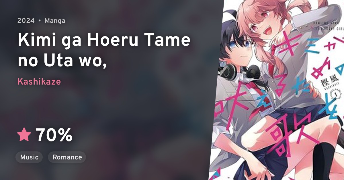 Kimi ga Hoeru Tame no Uta wo, · AniList