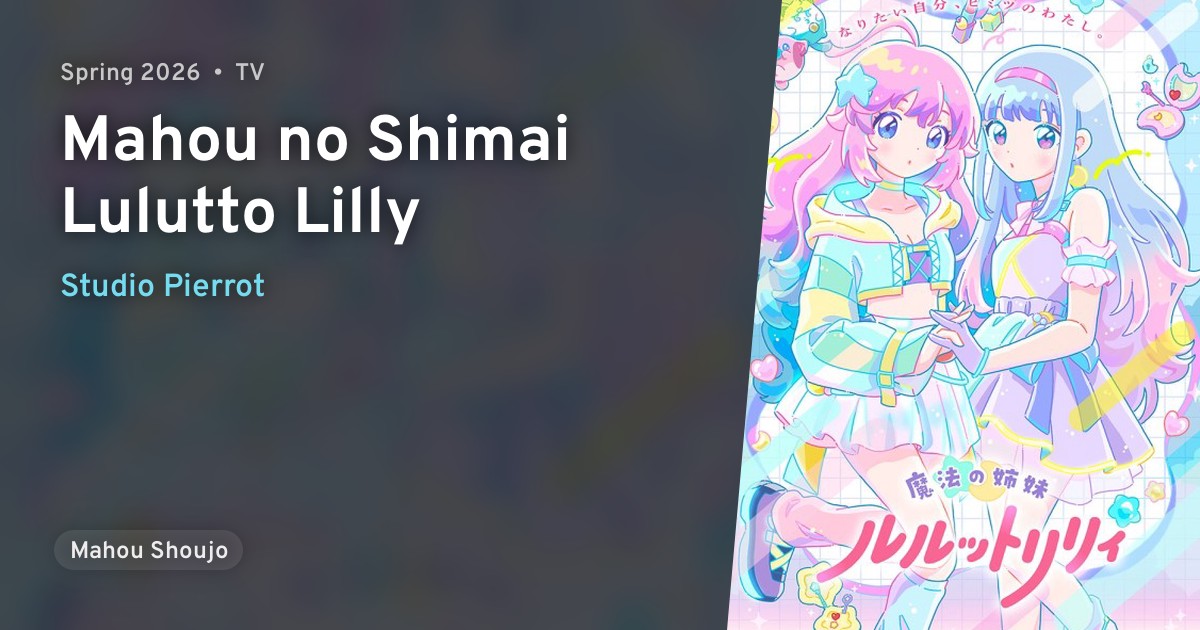 Mahou no Shimai Lulutto Lilly · AniList