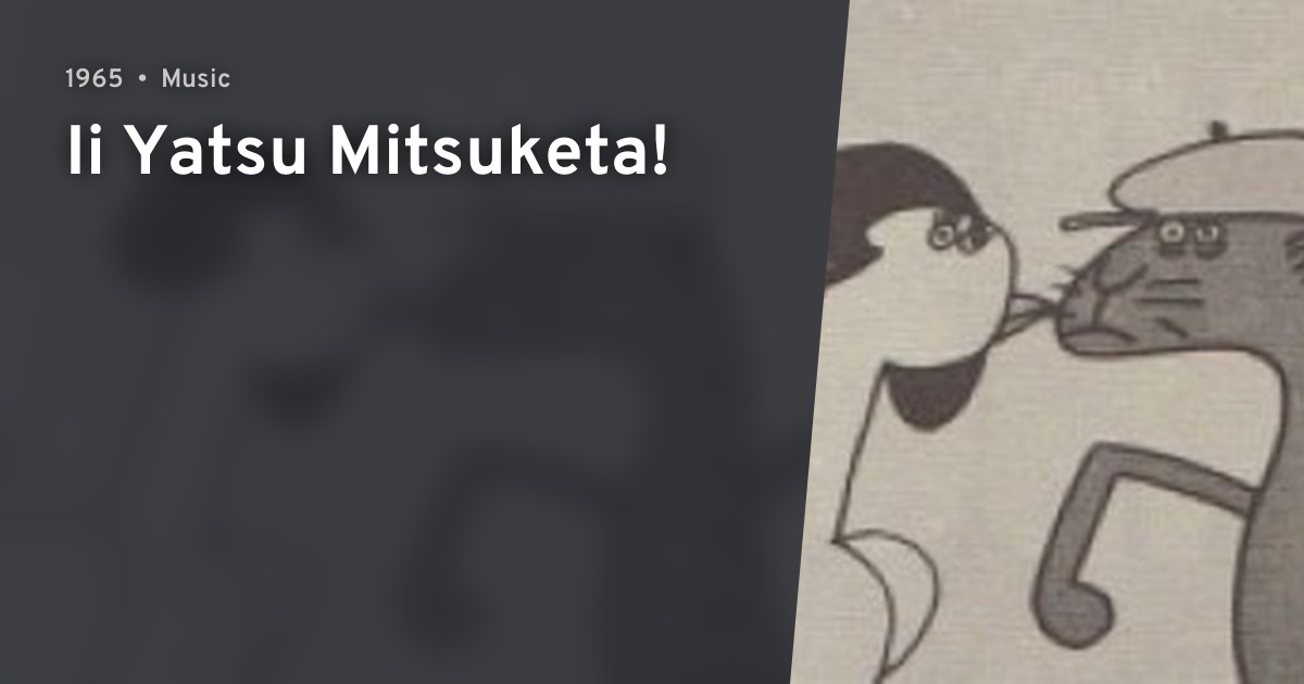 Ii Yatsu Mitsuketa! · AniList