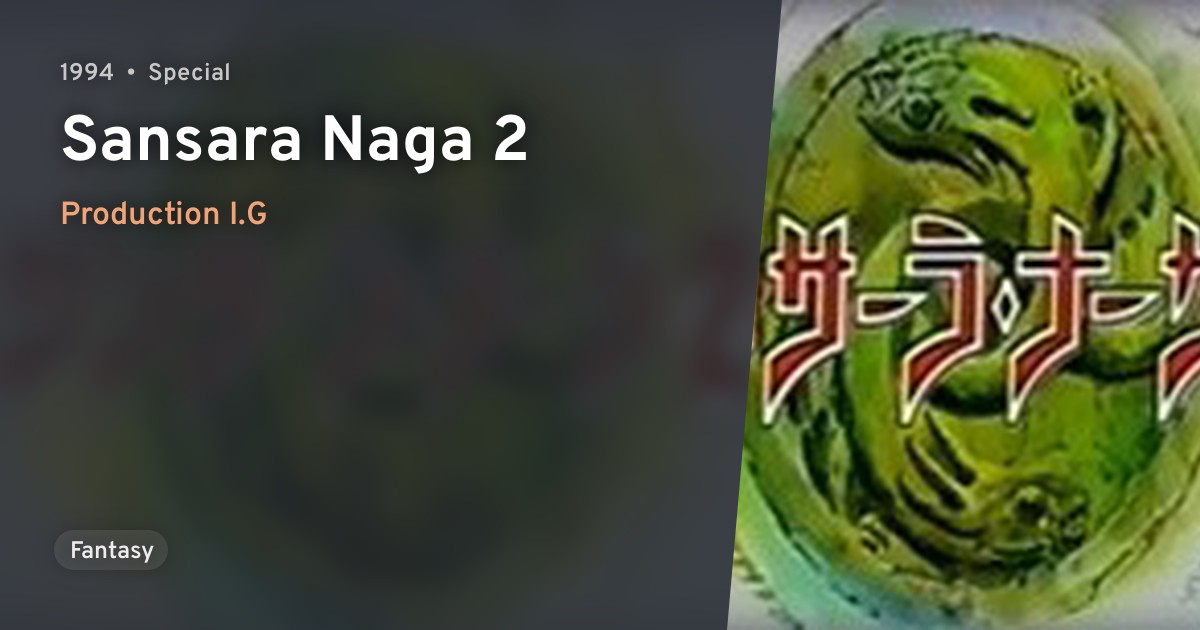 Sansara Naga 2 · AniList