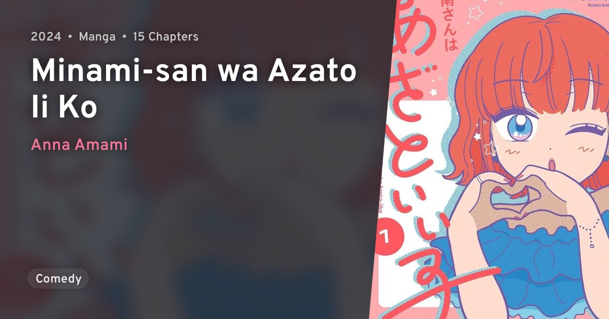 Minami-san wa Azato Ii Ko · AniList