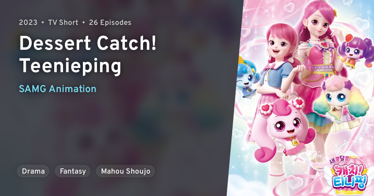 Seakomdalkom Catch! Tiniping (Dessert Catch! Teenieping) · AniList
