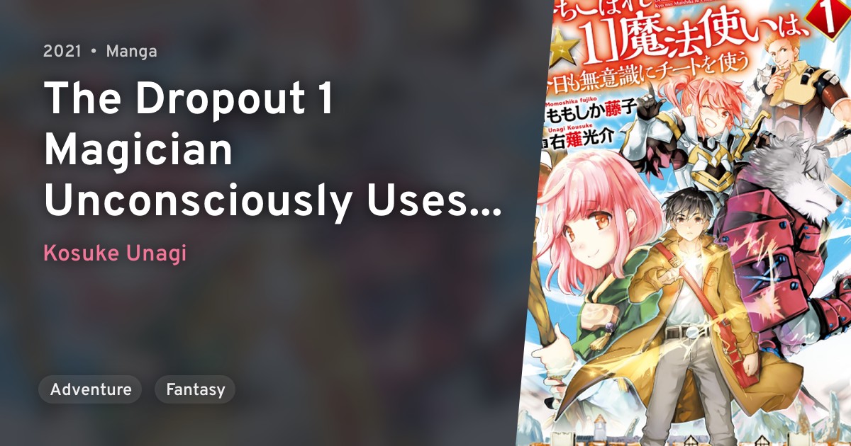 Ochikobore [☆1] Mahoutsukai wa, Kyou mo Muishiki ni Cheat wo Tsukau ...