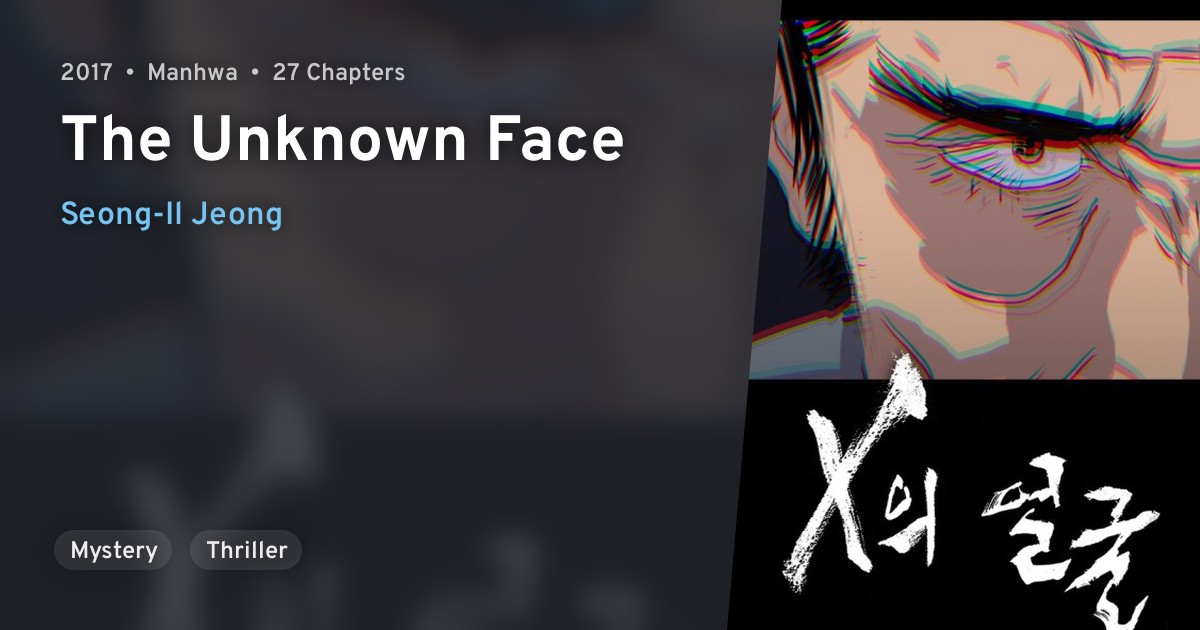 X-ui Eolgul (The Unknown Face) · AniList