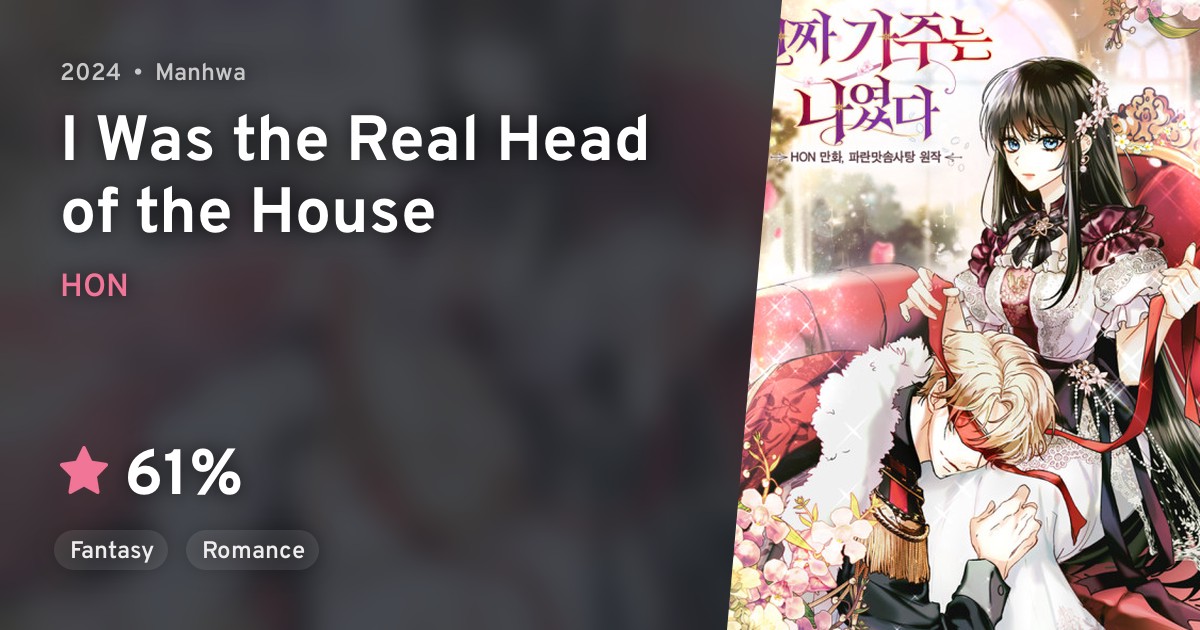 Jinjja Gajuneun Nayeotda (I Was the Real Head of the House) · AniList