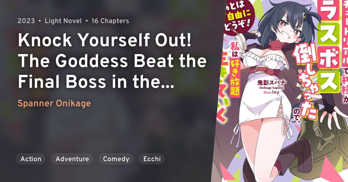 Ato wa Gojiyuu ni Douzo! Tutorial de Kami-sama ga Last Boss wo Taoshi Chatta node Watashi wa ...