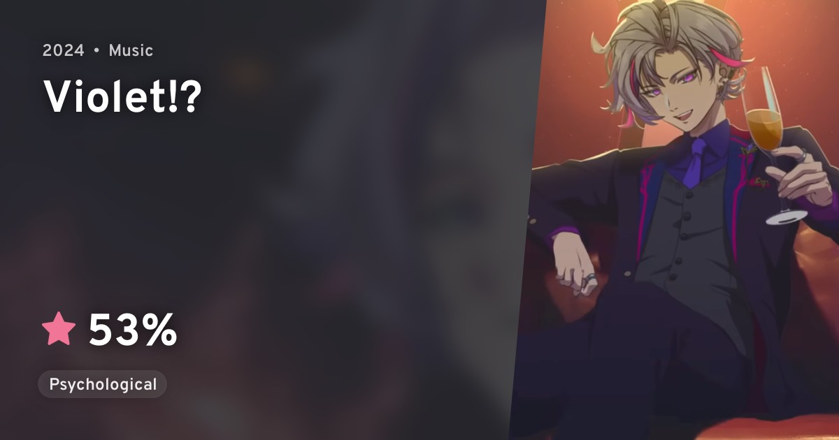 Violet!? · AniList
