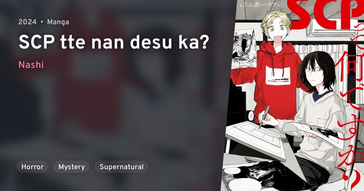 SCP tte nan desu ka? · AniList