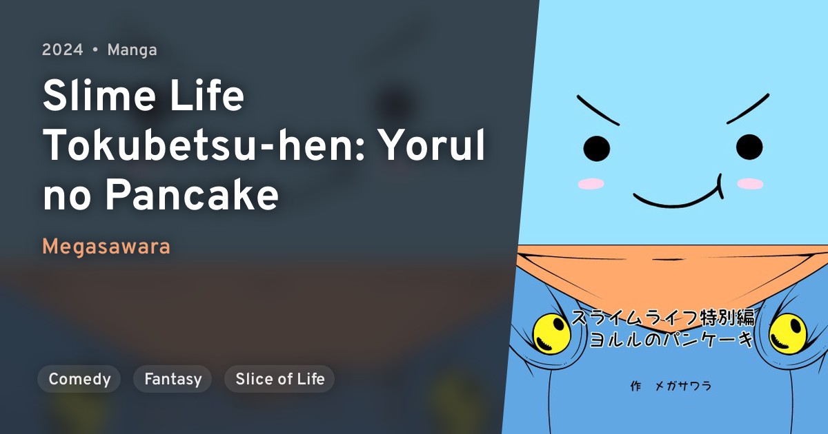 Slime Life Tokubetsu-hen: Yorul no Pancake · AniList