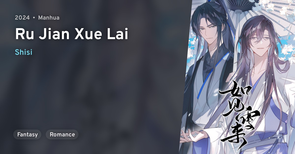 Ru Jian Xue Lai · AniList