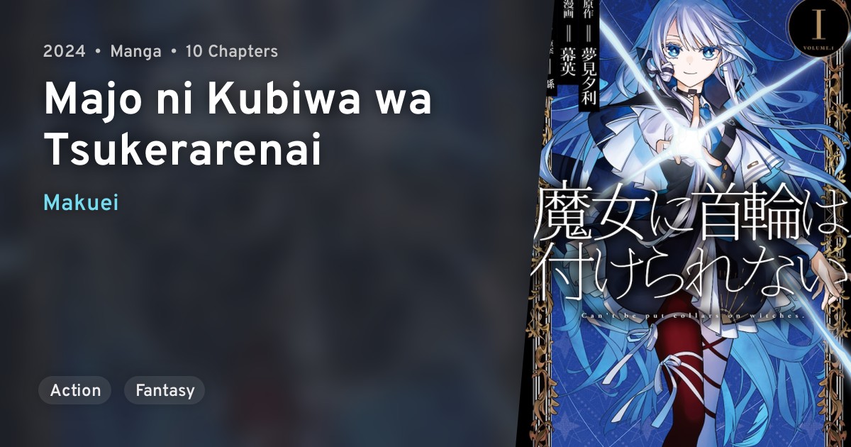 Majo ni Kubiwa wa Tsukerarenai · AniList