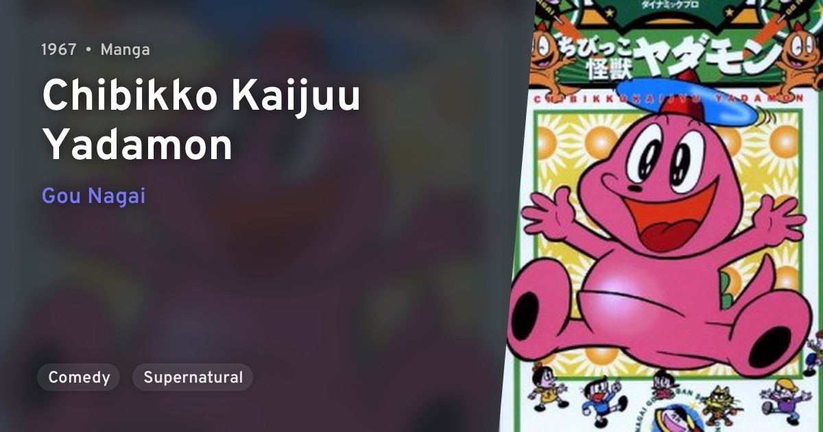 Chibikko Kaijuu Yadamon · AniList